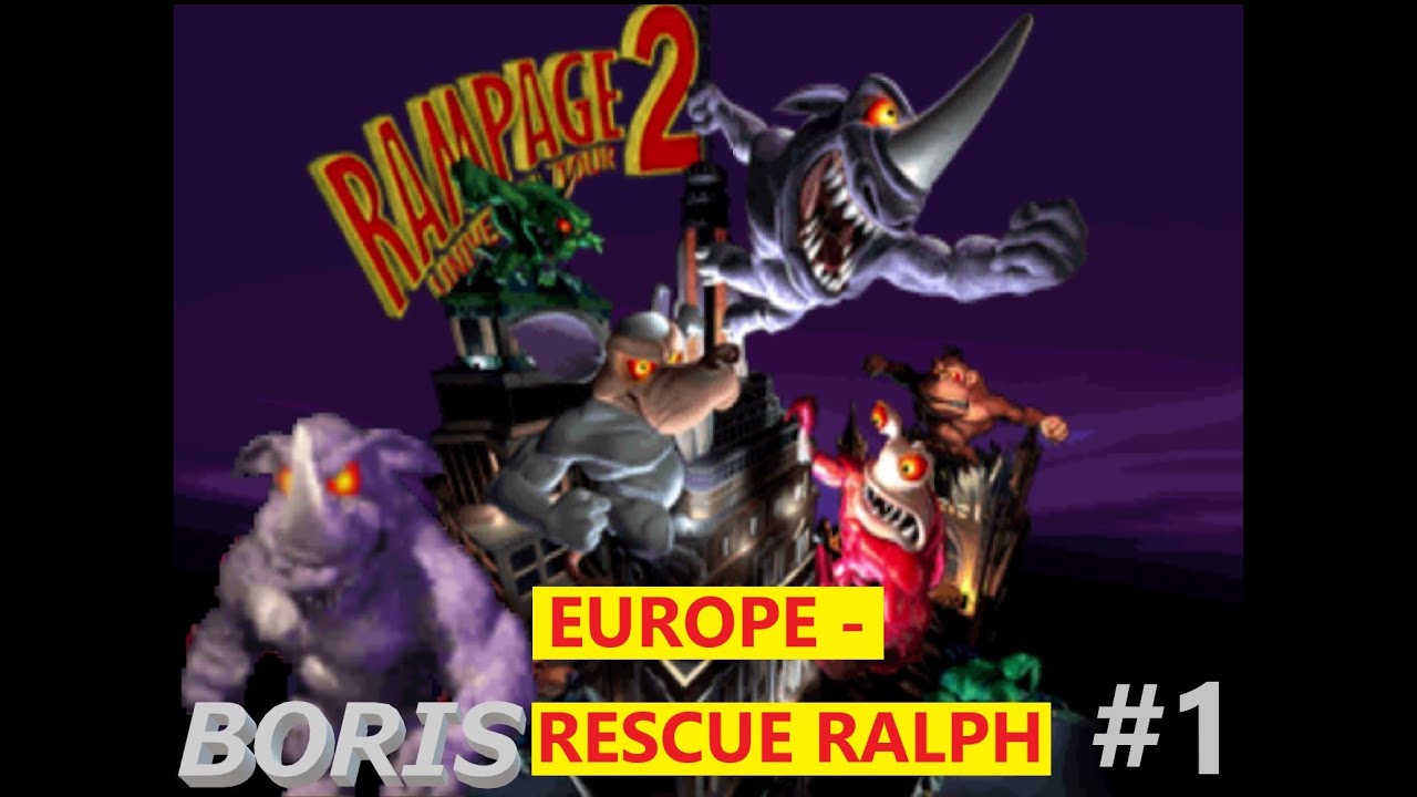 [PS1]RAMPAGE 2 : UNIVERSAL TOUR | Europe Rescue Ralph - Boris (All ...
