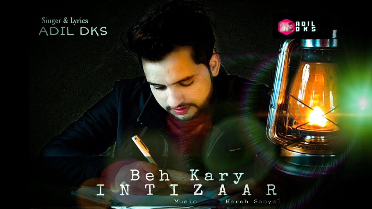 Beh Kary Intizaar | New Kashmiri Song 2020 | By Adil DKS - YouTube Music