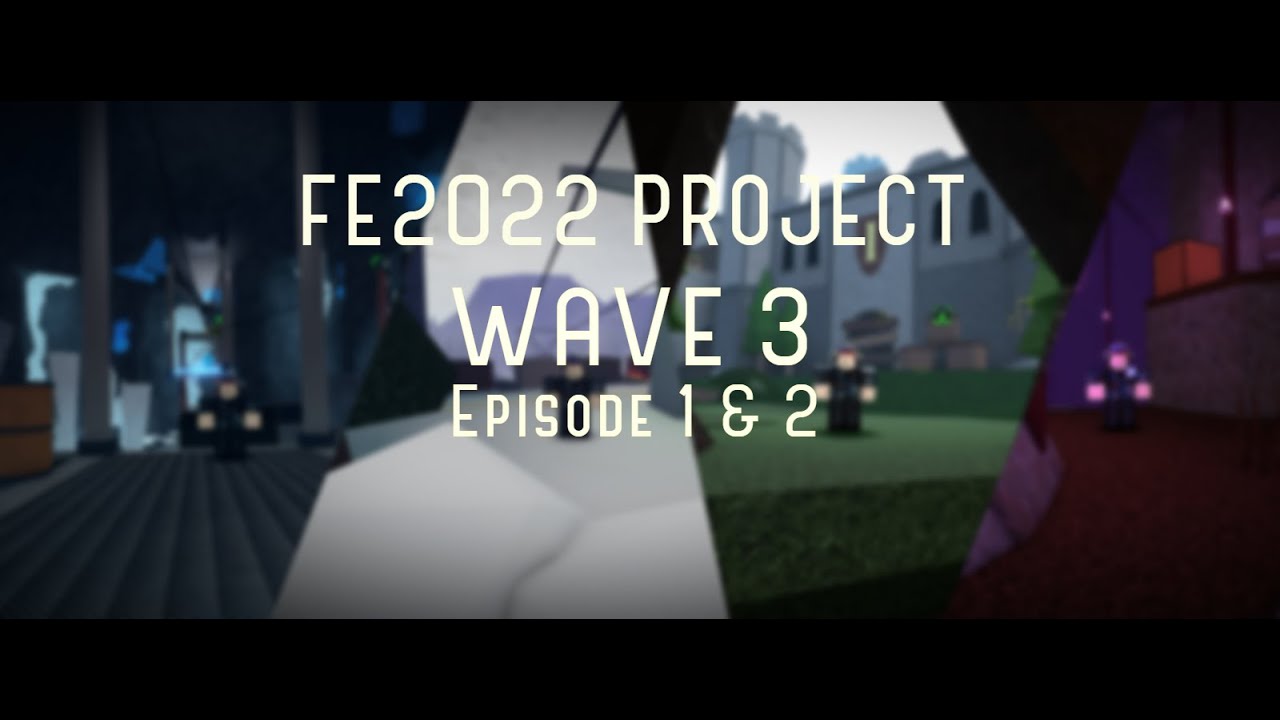 ROBLOX FE2CM | FE2022 PROJECT WAVE 3 [Episode 1 & 2] - YouTube