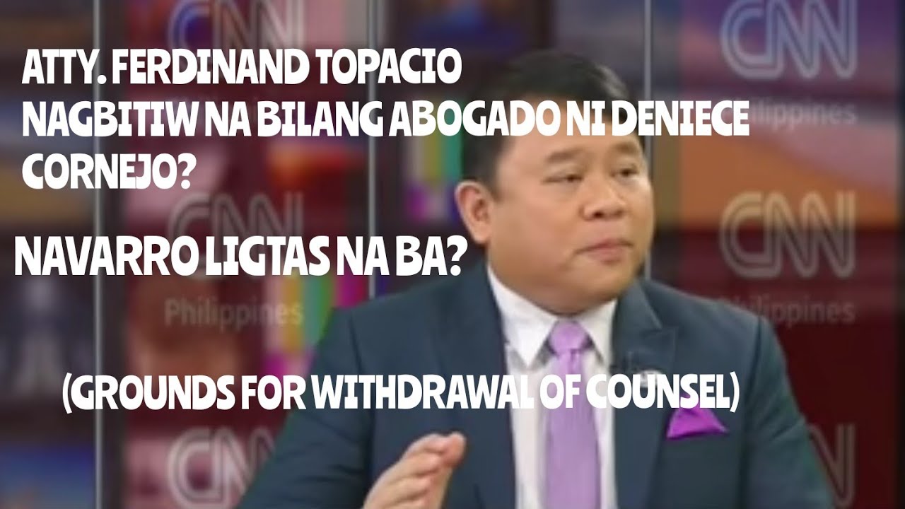 ATTY. FERDINAND TOPACIO ABOGADO NI DENIECE CORNEJO UMATRAS NA SA KASO ...