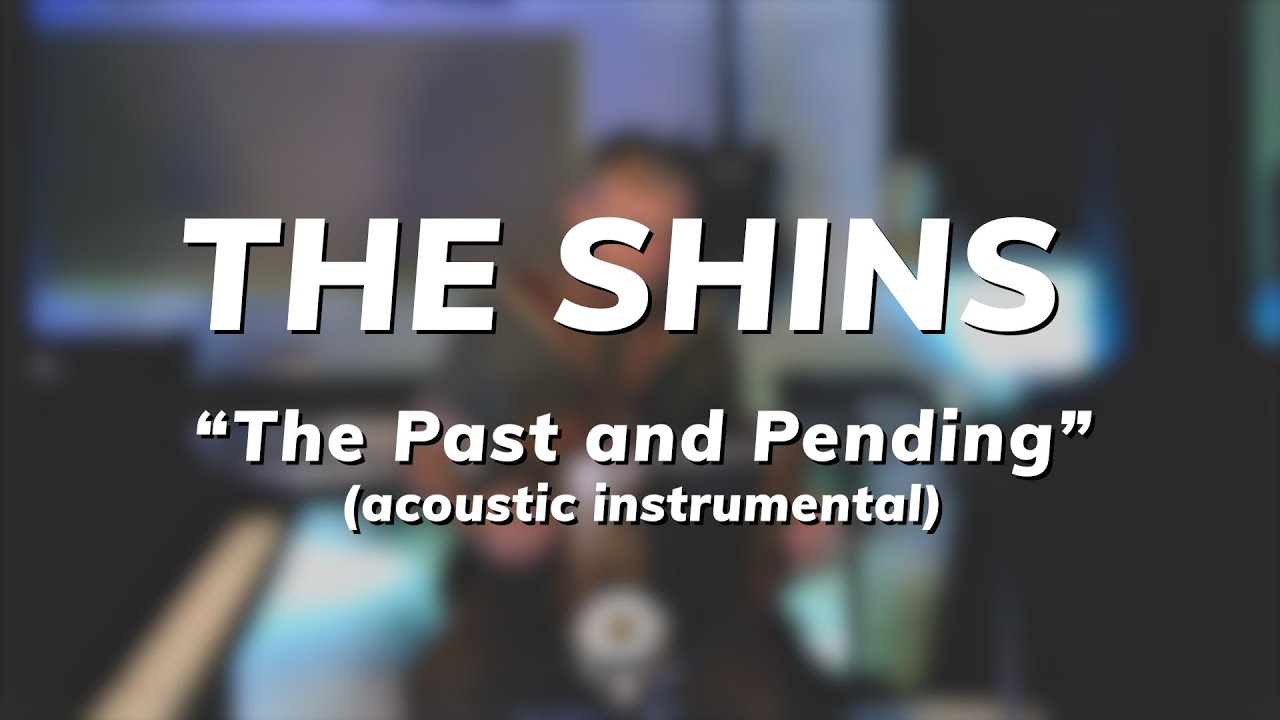 The Shins "The Past and Pending" (2001) acoustic instrumental - YouTube