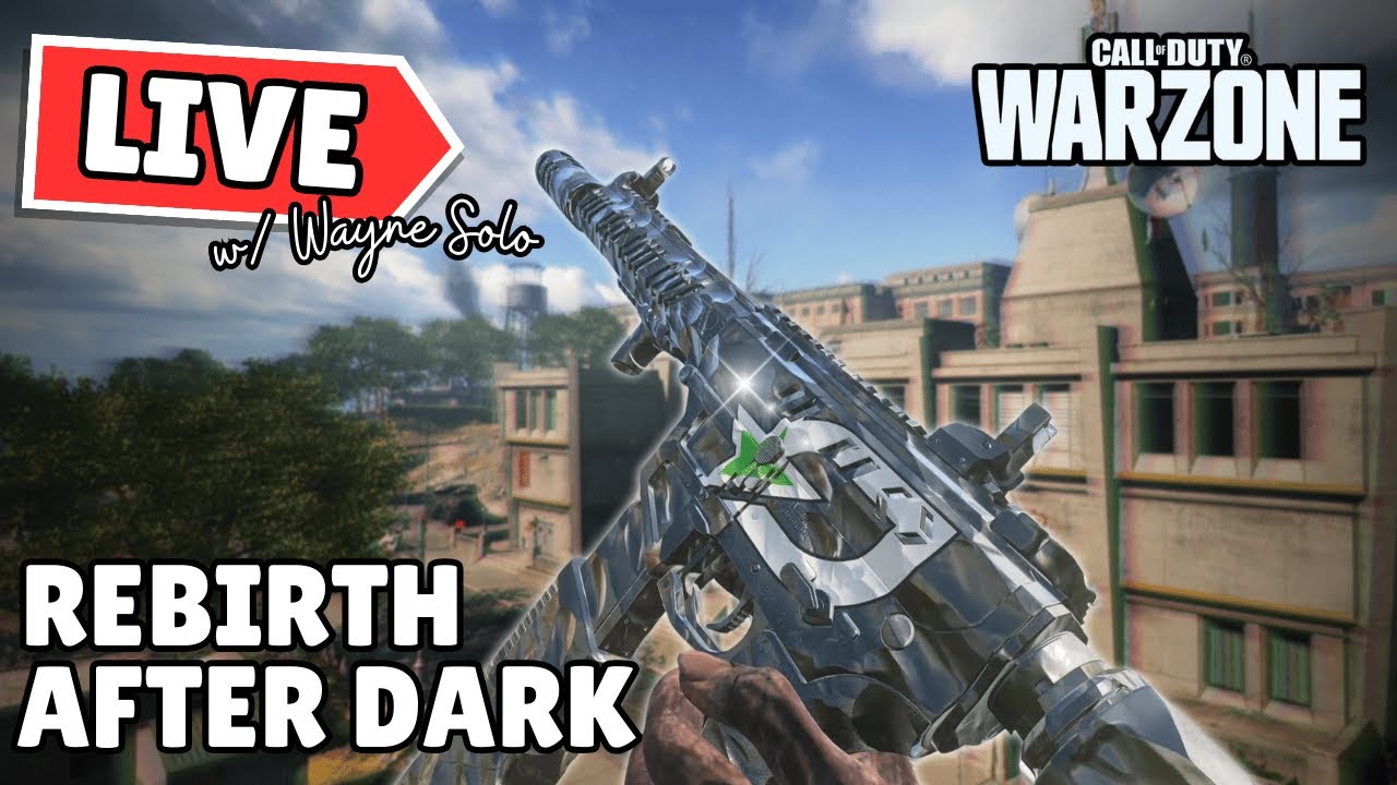 🔴Live - Warzone | REBIRTH AFTER DARK - YouTube