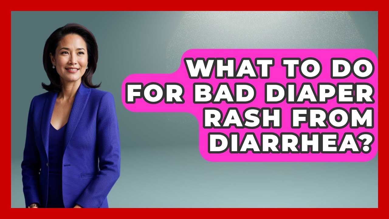 What To Do For Bad Diaper Rash From Diarrhea? - Raising A Toddler - YouTube