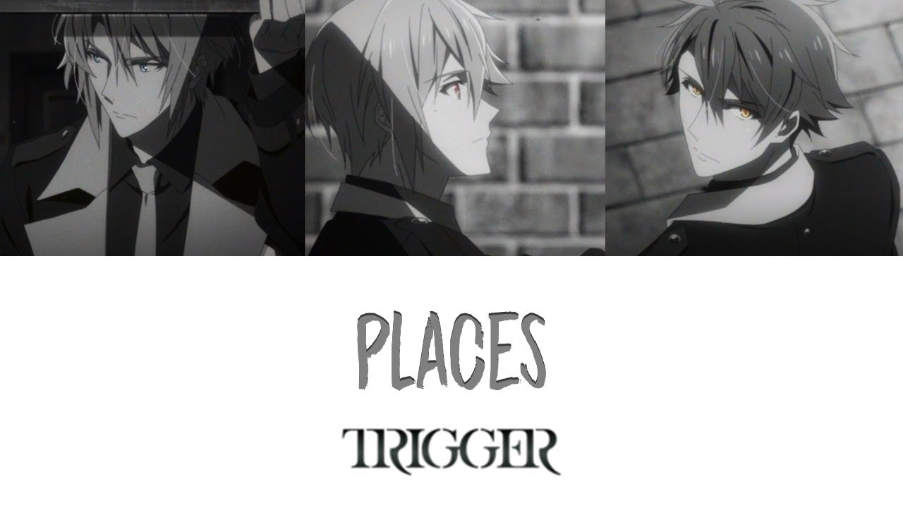 Places - TRIGGER (IDOLiSH7) [KAN/ROM/Sub español] - YouTube