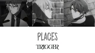 PLACES 歌詞 TRIGGER TVアニメ「アイドリッシュセブン Third BEAT!」エンディングテーマ ふりがな付 - うたてん