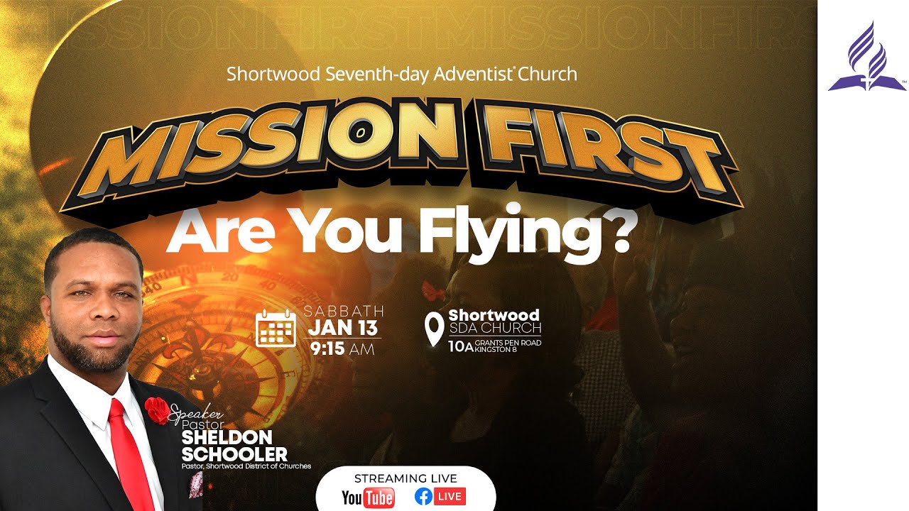 Shortwood SDA Live | Mission First: Are You Flying | Pastor Sheldon ...
