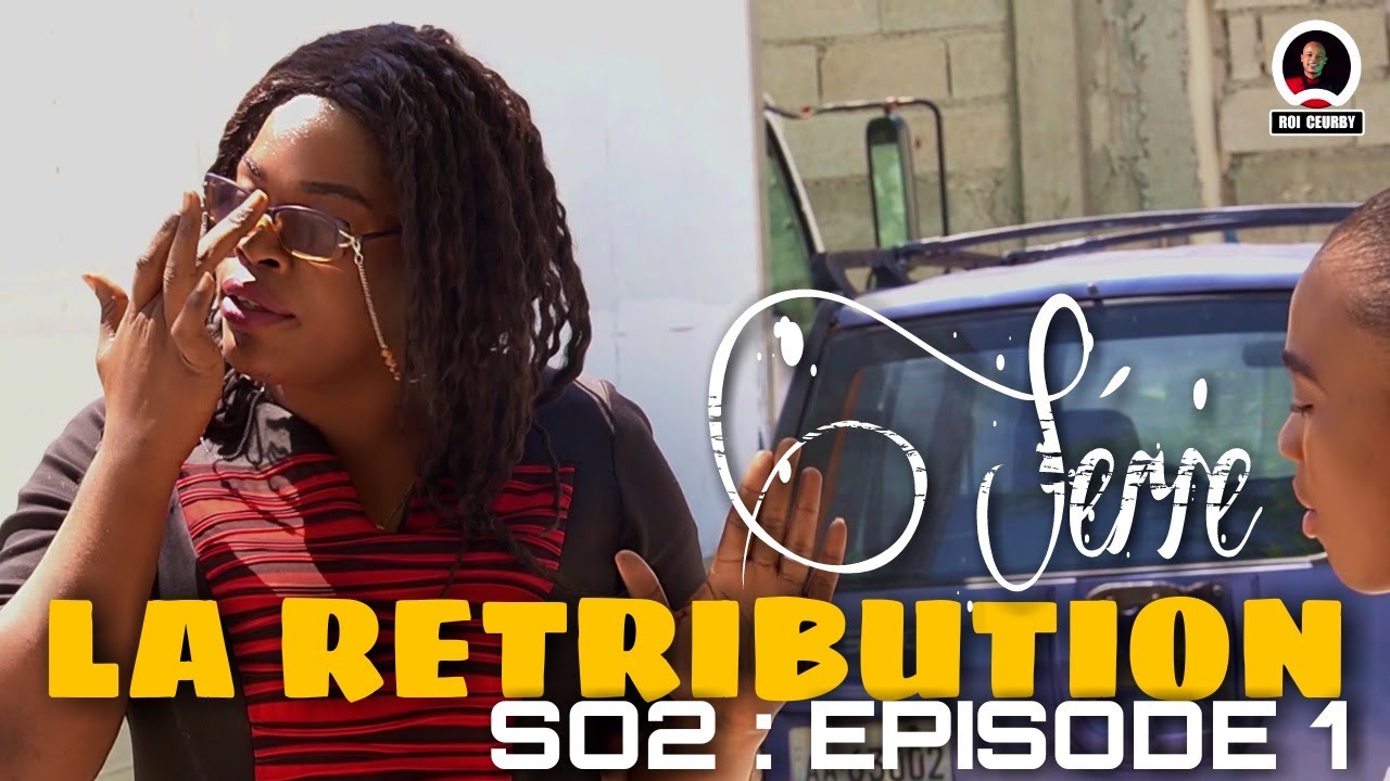 LA RETRIBUTION Mini série SO2:E1 TACHA/FAFO/DAPHCAR/MARIO/NEDJIE /YOLANDE/LA FOLLE - YouTube