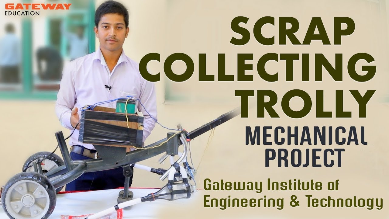 Scrap Collecting Trolly | Mechanical Project | Gateway Institute of ...