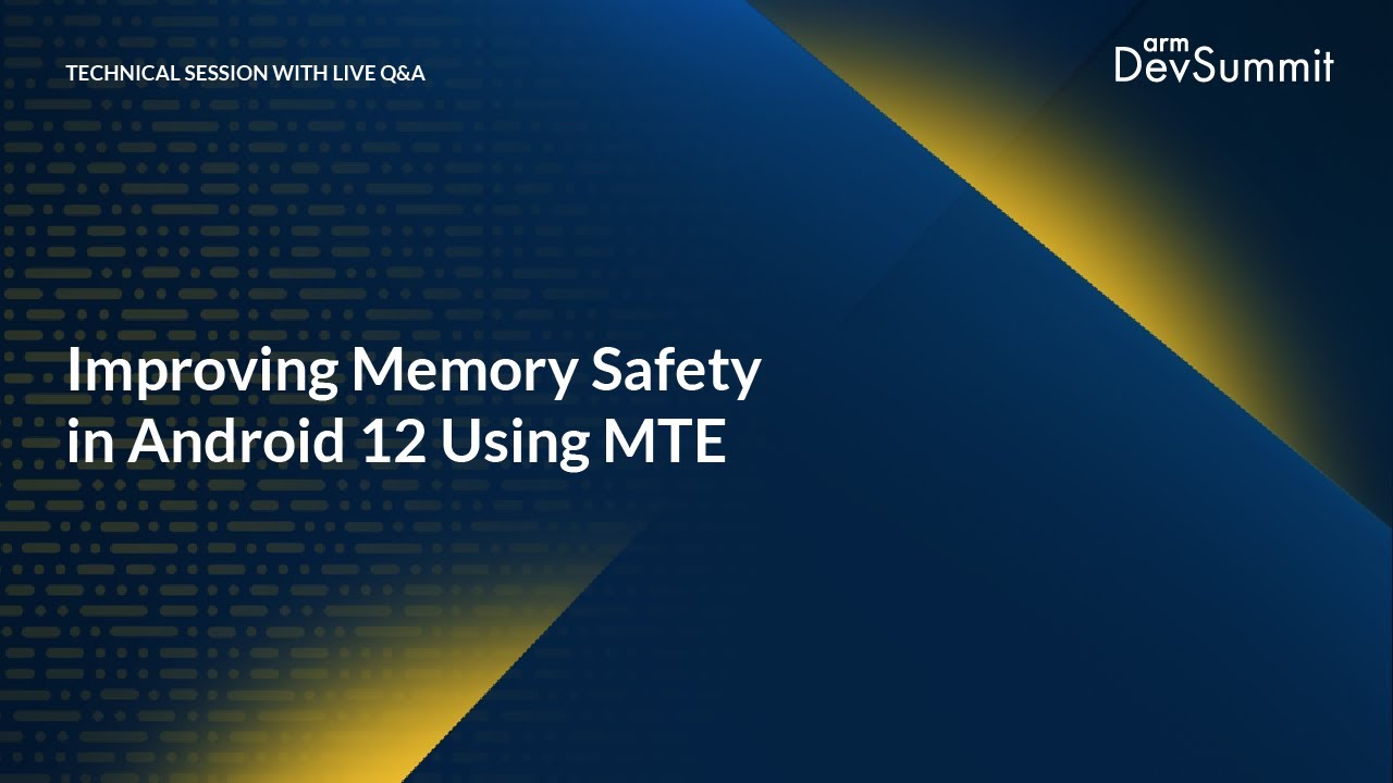 Improving Memory Safety in Android 12 Using MTE - YouTube
