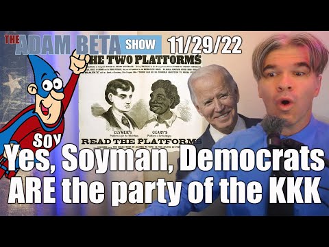 Yes, Soyman, Democrats ARE the party of the KKK - from the past to the present