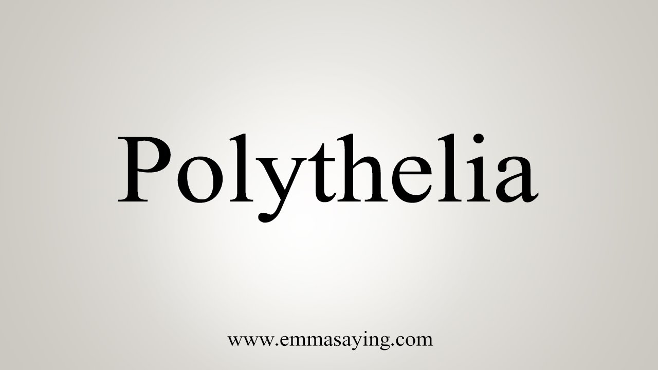 How To Say Polythelia - YouTube