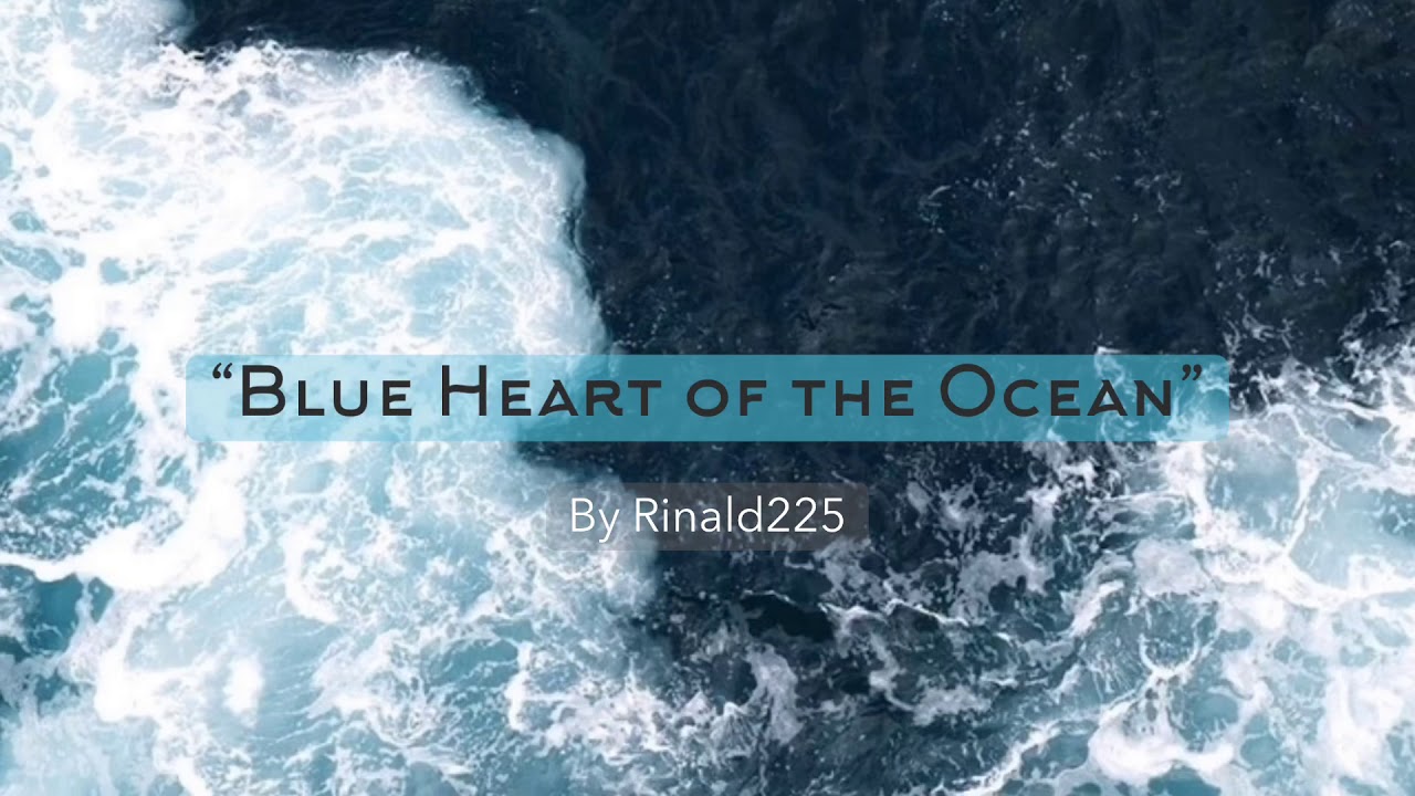 Rinald225-“Blue heart of the Ocean” - YouTube