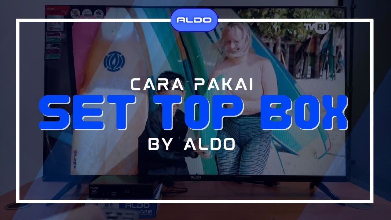 Cara Lengkap Pemasangan Set Top Box(STB) ALDO I Feat. TV ALDO QAD43 ...