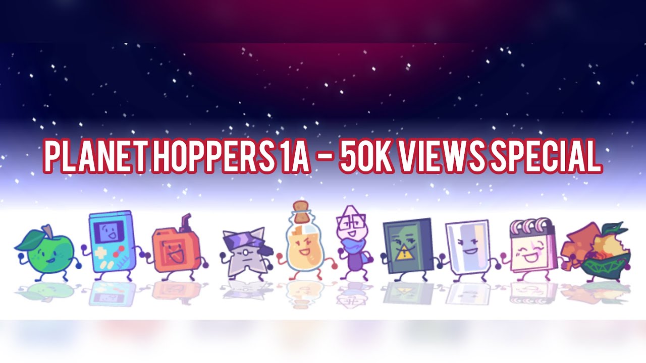 Planet Hoppers - Episode 1A 50,000 Views Special - YouTube
