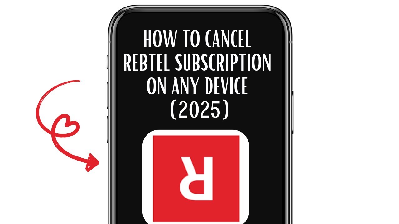 HOW TO CANCEL REBTEL SUBSCRIPTION ON ANY DEVICE IN 2025 – QUICK & EASY ...
