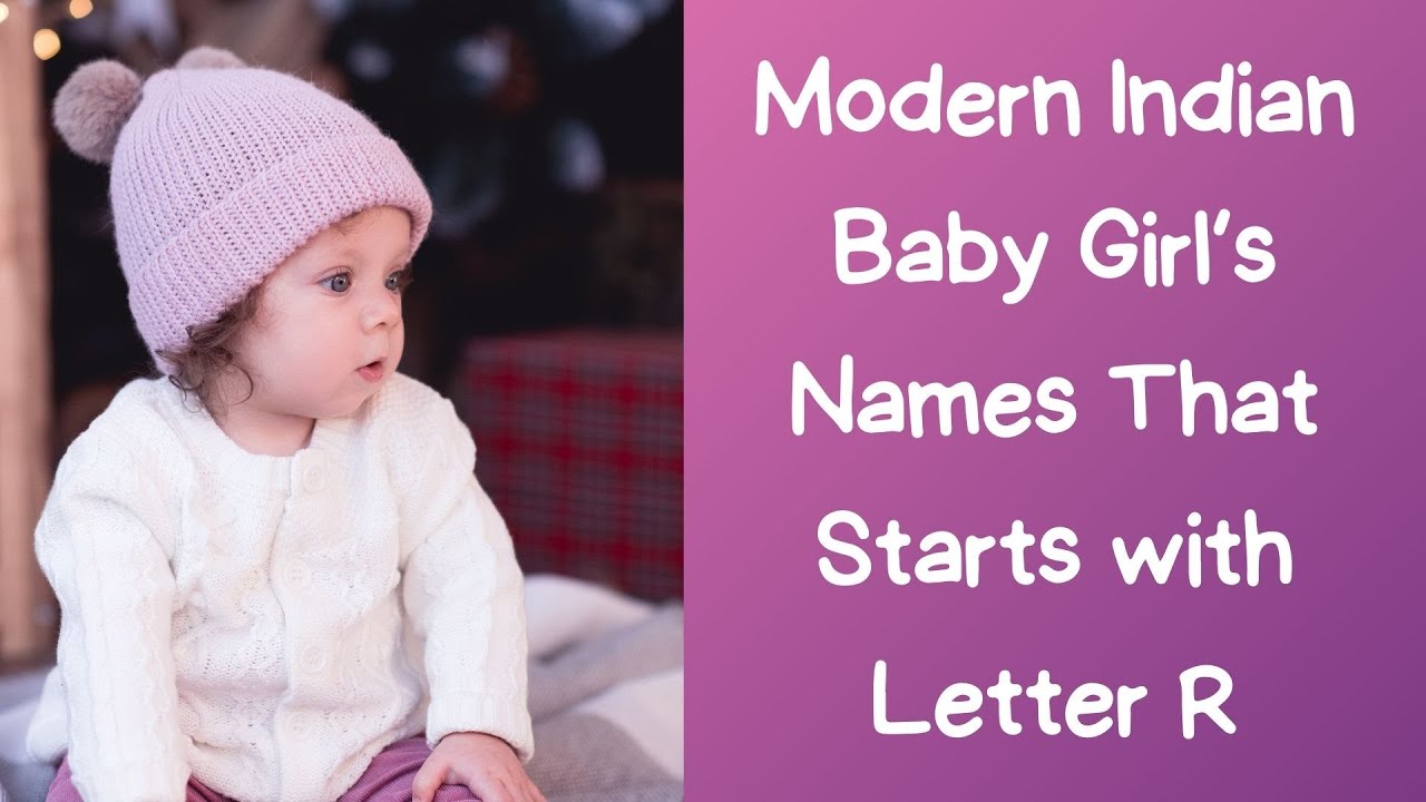 45+ Modern Indian Baby Girl’s Names with Meanings That Starts with ...