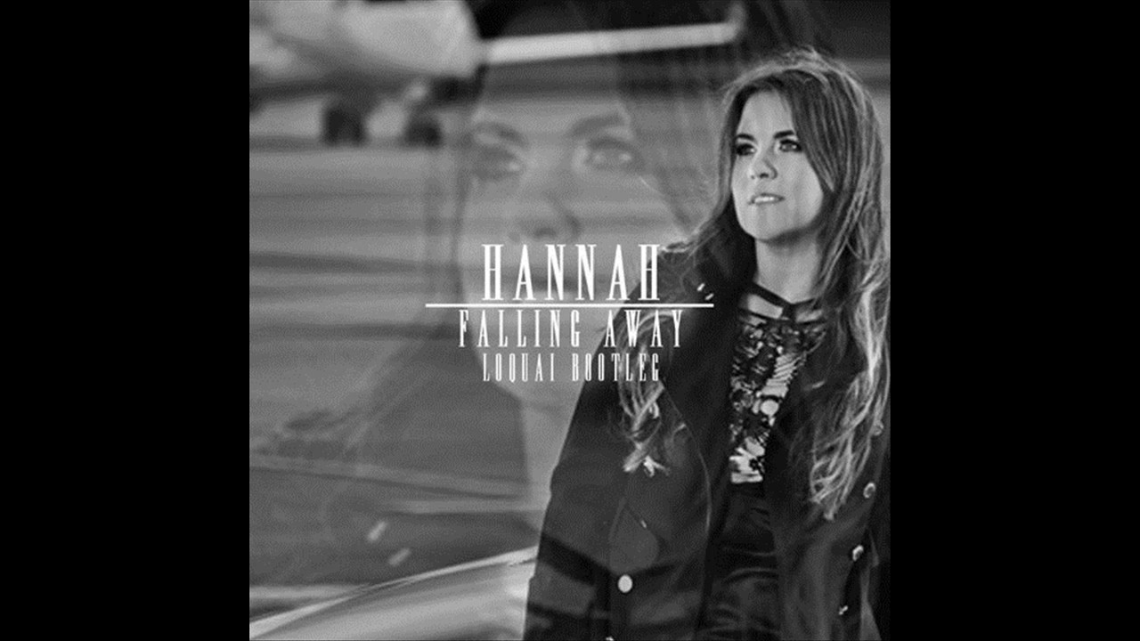 Hannah - Falling Down (LoQuai Bootleg) - YouTube