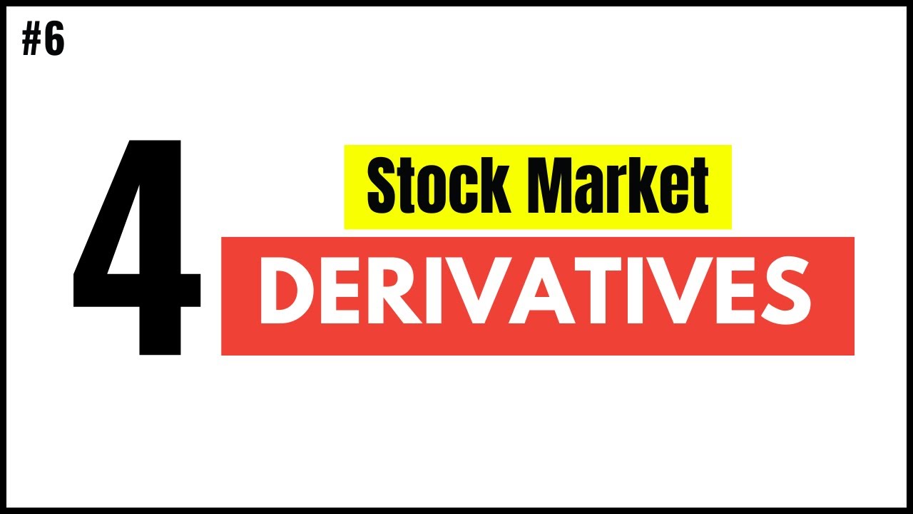 Part 6- What are the derivatives of the stock market? I What are ...