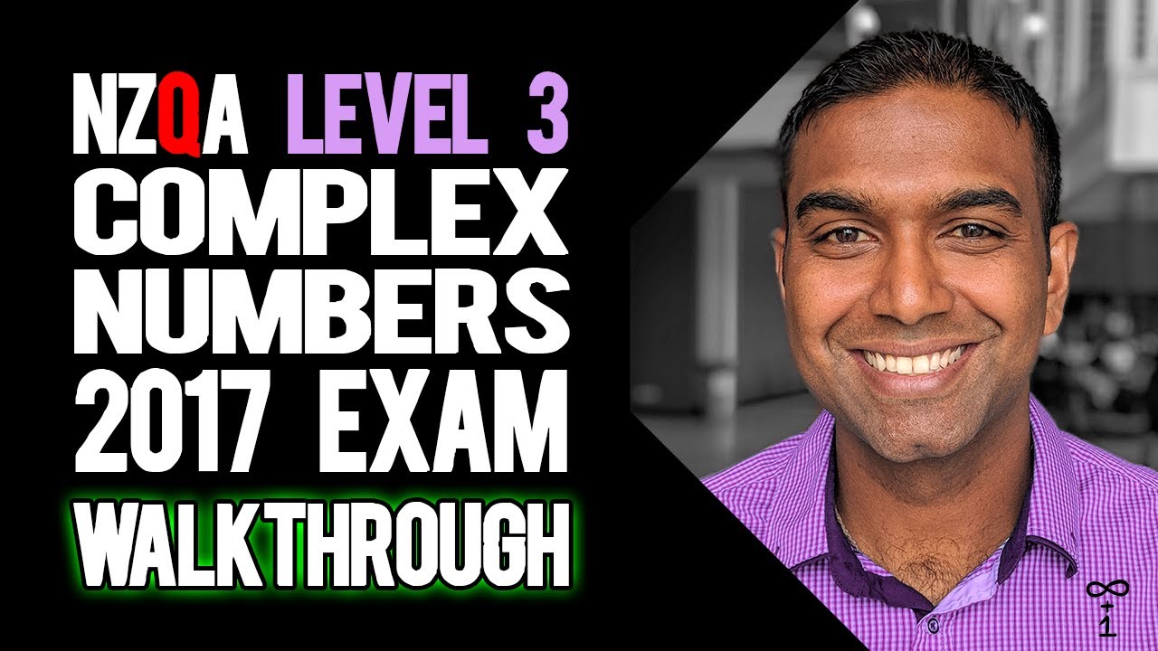 NCEA Level 3 Calculus Complex Numbers 2017 NZQA Exam Worked Answers ncea-level-3-calculus-complex-numbers-2017-nzqa-exam-worked-answers