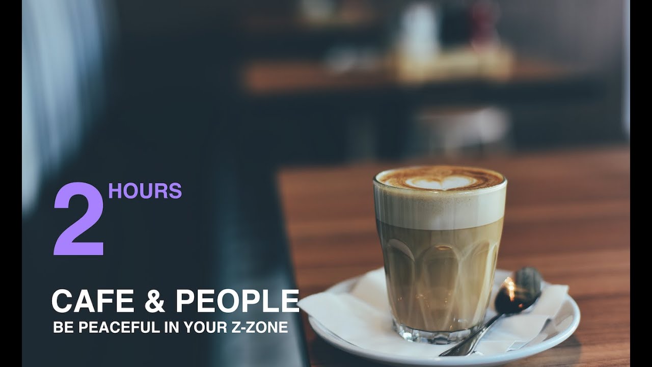In Your Z-Zone | Cafe | White Background Noise | 2 Hours - YouTube