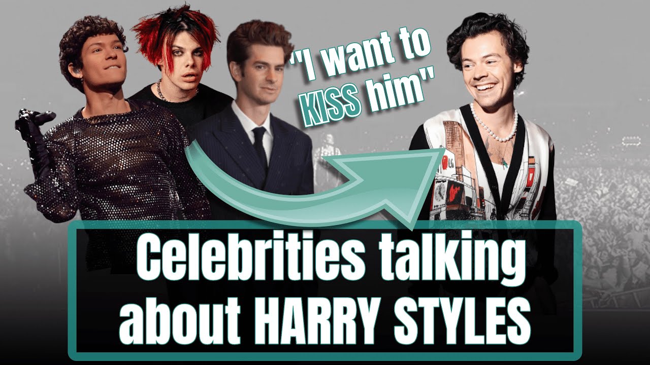 Celebrities talking about HARRY STYLES | Part 3 - YouTube