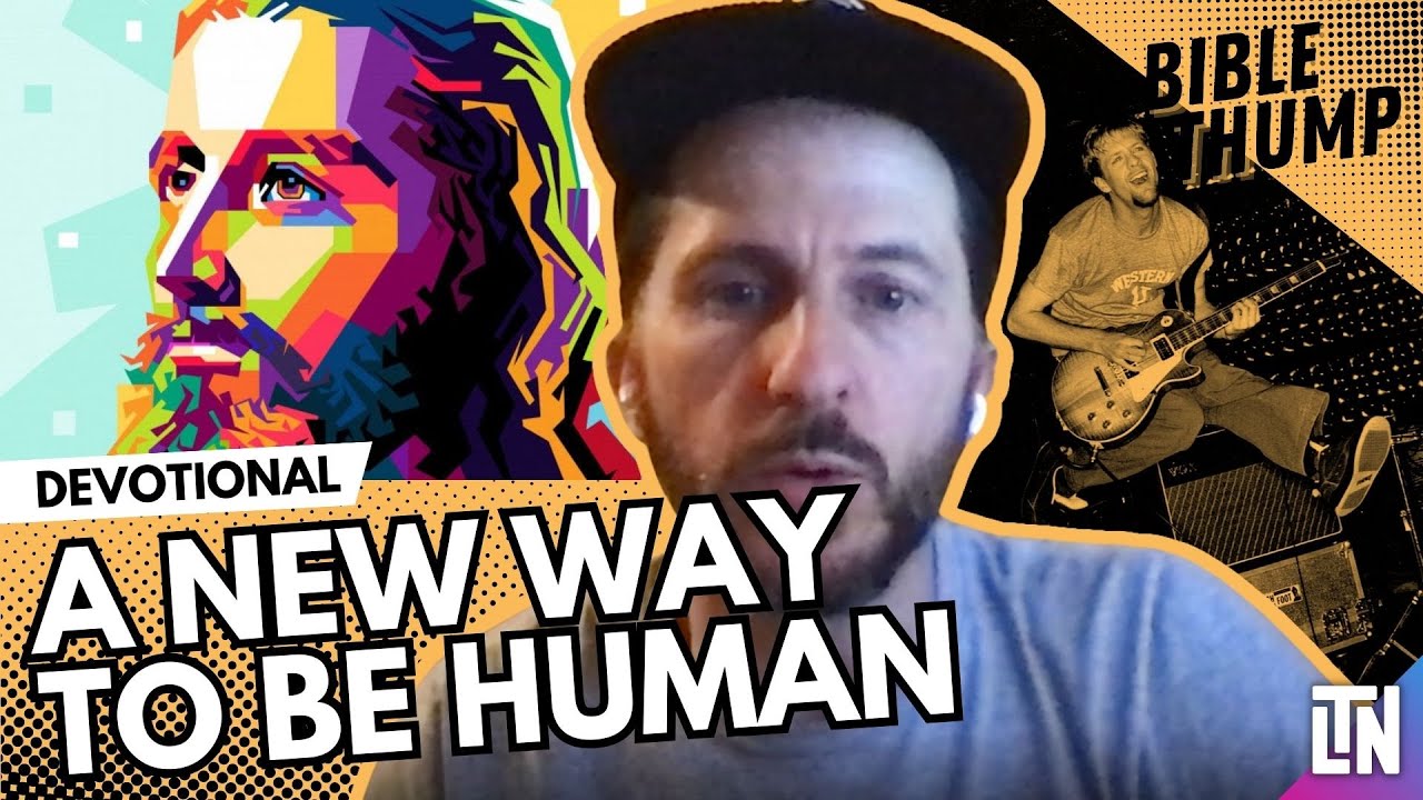 A New Way to Be Human | Bible Thump - YouTube