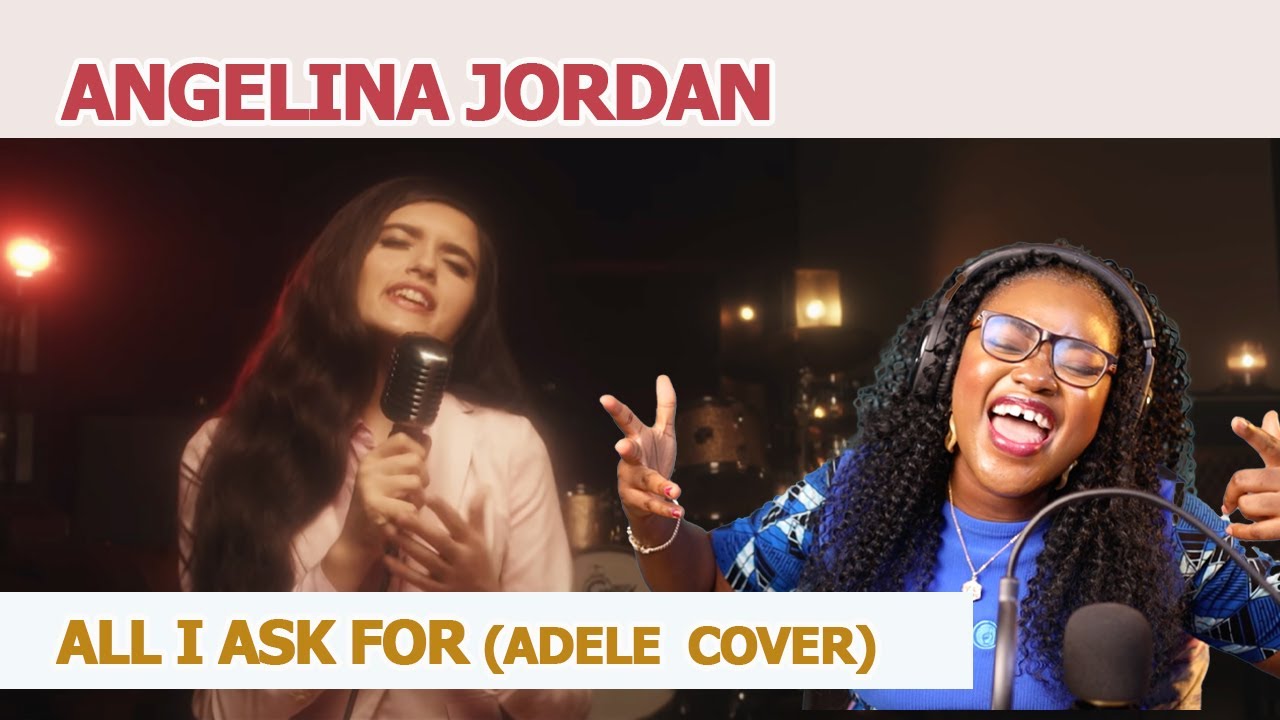 ANGELINA JORDAN - ALL I ASK FOR (ADELE COVER) I Singer Reaction and ...