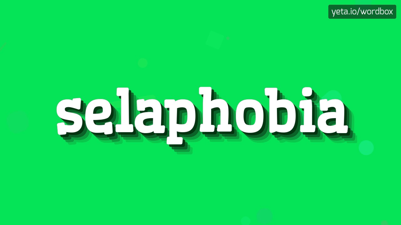 SELAPHOBIA - How to pronounce Selaphobia? - YouTube