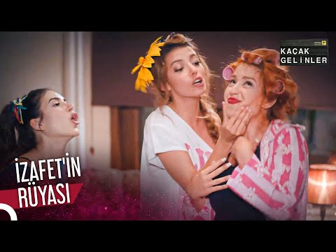 İzafet'in Hayalindeki Hayat, Rüyalarına Girdi | Kaçak Gelinler