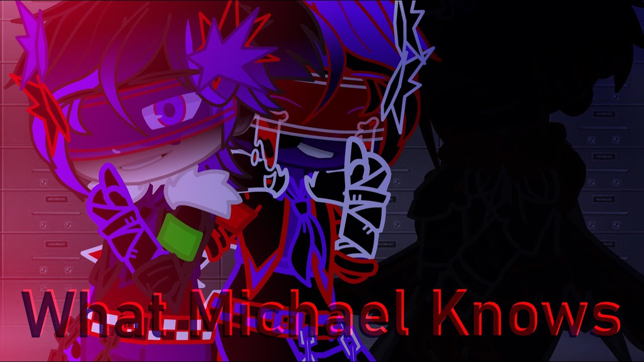 What Michael Knows | Michael Afton | Gacha Club - YouTube