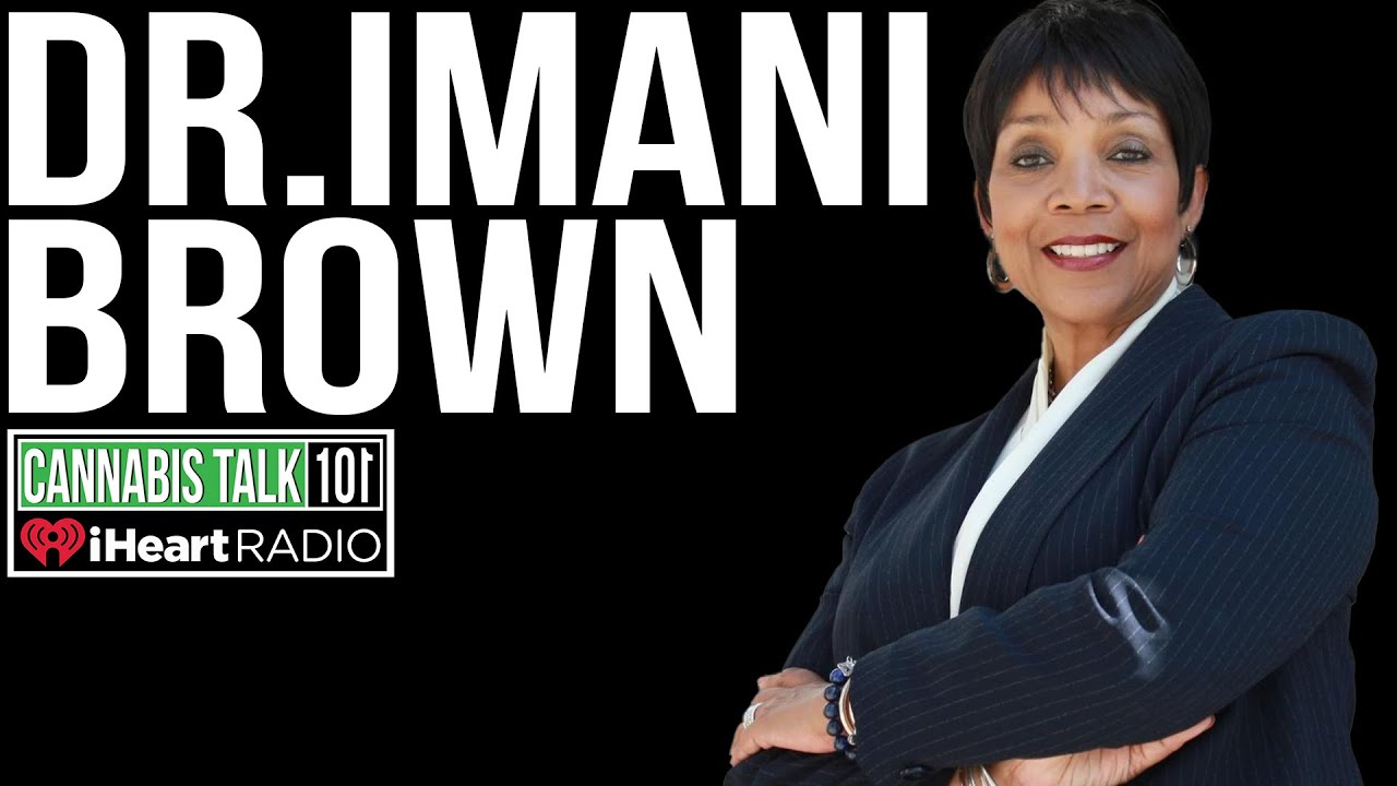 Dr. Imani Brown, the Director of the Social Equity Program in Los Angeles | Cannabis Talk 101 ...