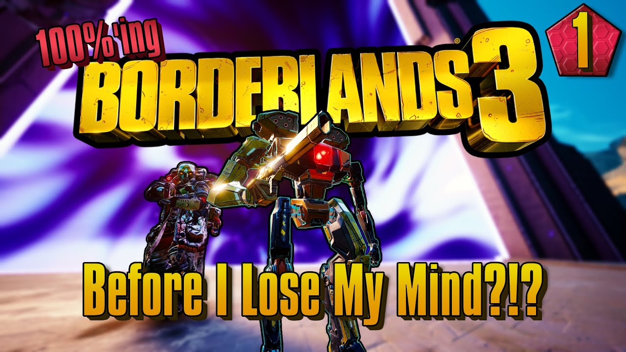 Borderlands 3 | 100% Completion Before I Lose My Mind?!? Day 1 | [LIVE] - YouTube