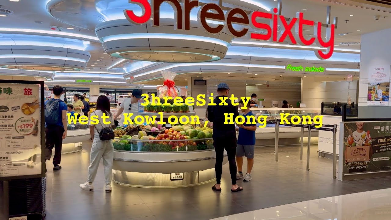 3hreeSixty 360 Supermarket - West Kowloon, Hong Kong (香港西九龍) - YouTube