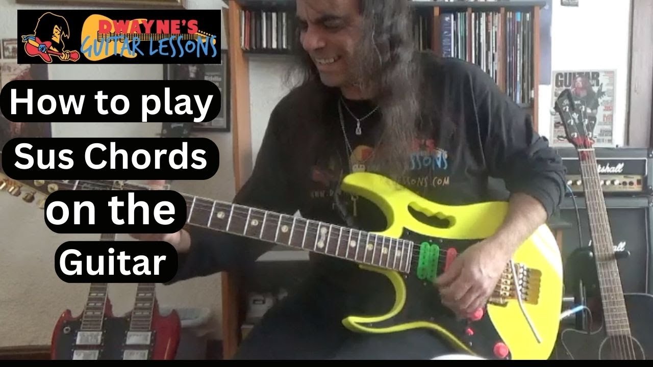 How To Play Sus Chords On The Guitar: A Beginners Guide - YouTube