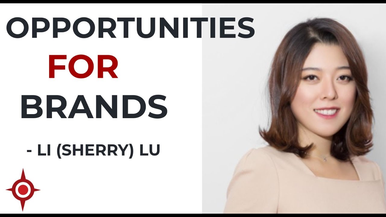 New Opportunities for Brands - Li (Sherry) Lu - YouTube
