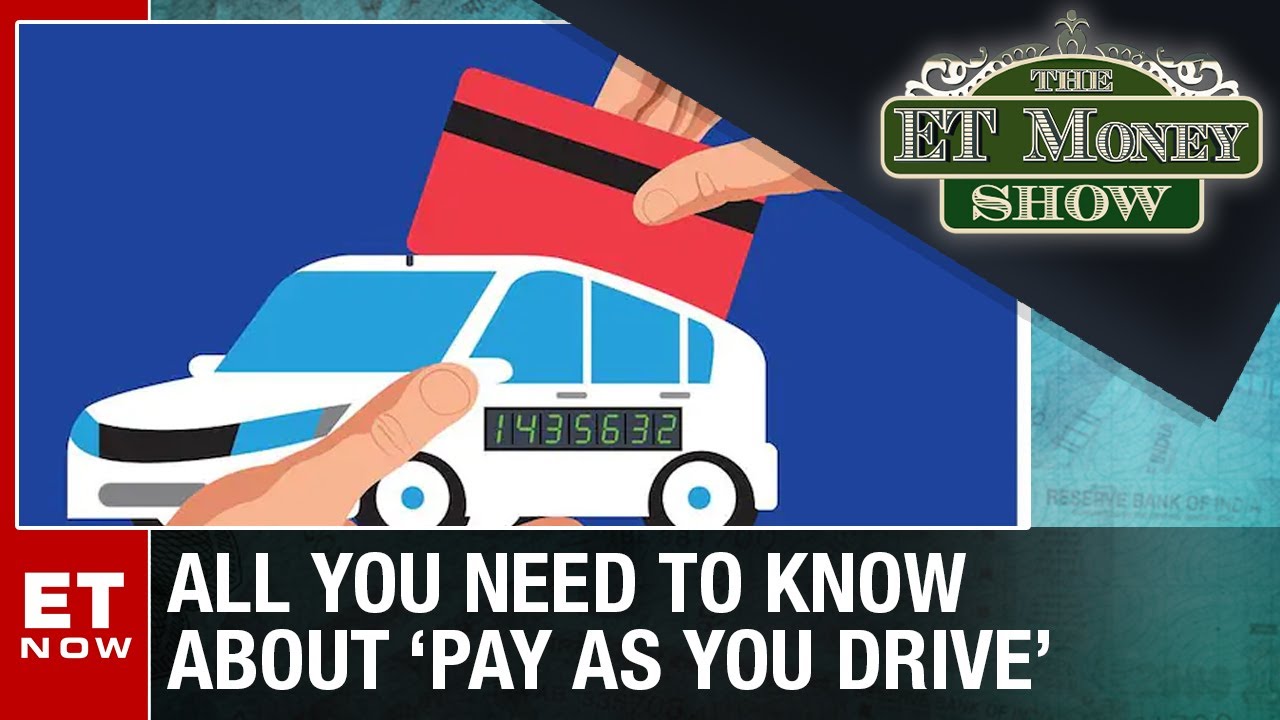 ET Money Show: All You Need To Know About Pay As You Drive Insurance ...
