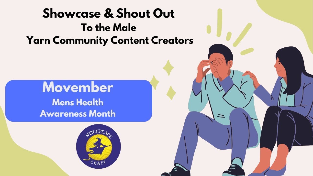 Movember ... Showcase & Shout Outs for Male Yarny Content Creators ...