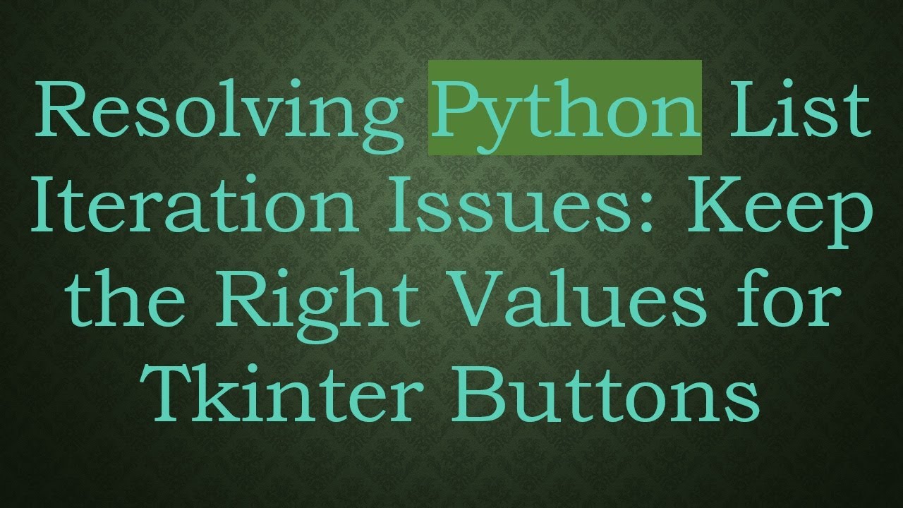Resolving Python List Iteration Issues Keep The Right Values For 7730