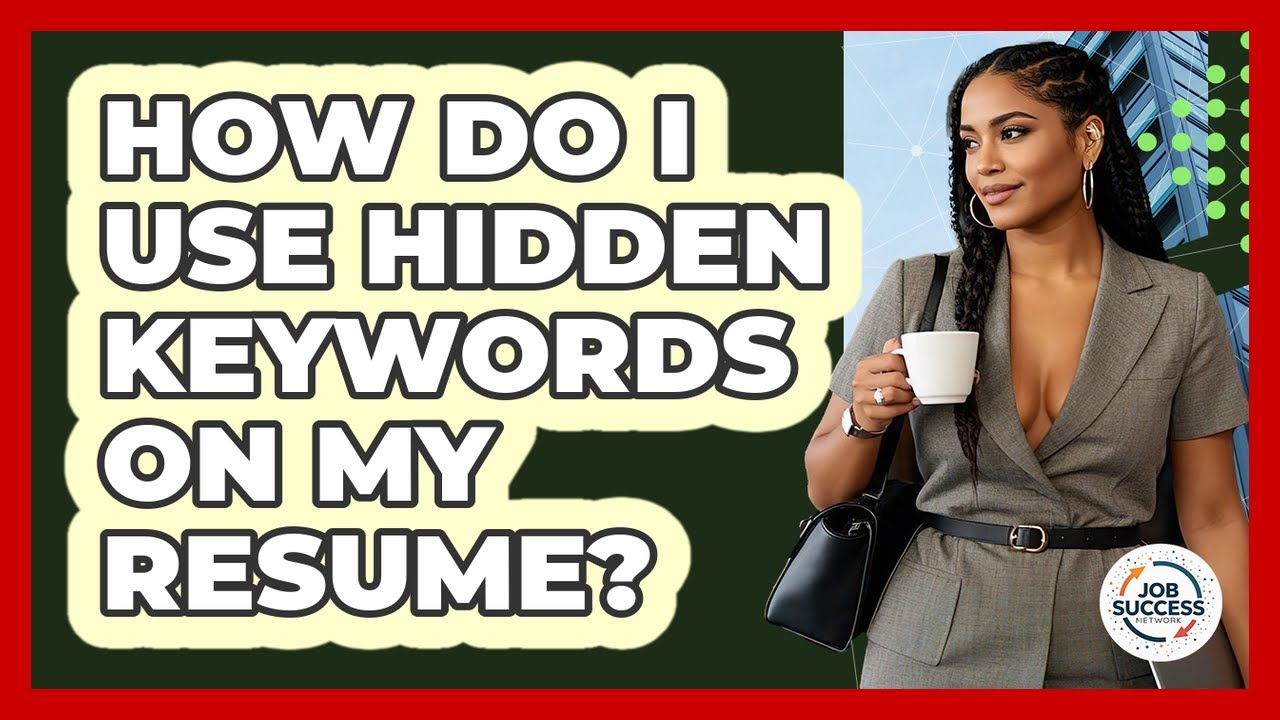 How Do I Use Hidden Keywords On My Resume? - Job Success Network - YouTube