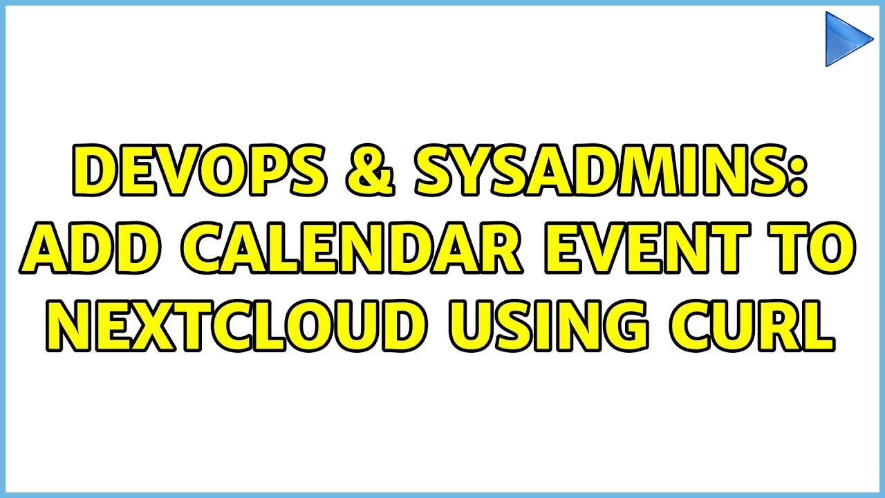 Devops And Sysadmins Add Calendar Event To Nextcloud Using Curl Youtube