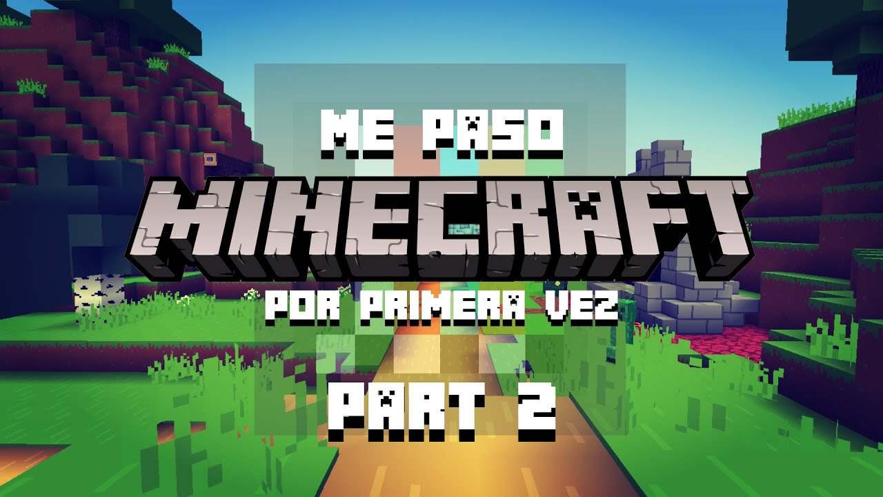 Me paso Minecraft por primera vez Parte #2 - YouTube