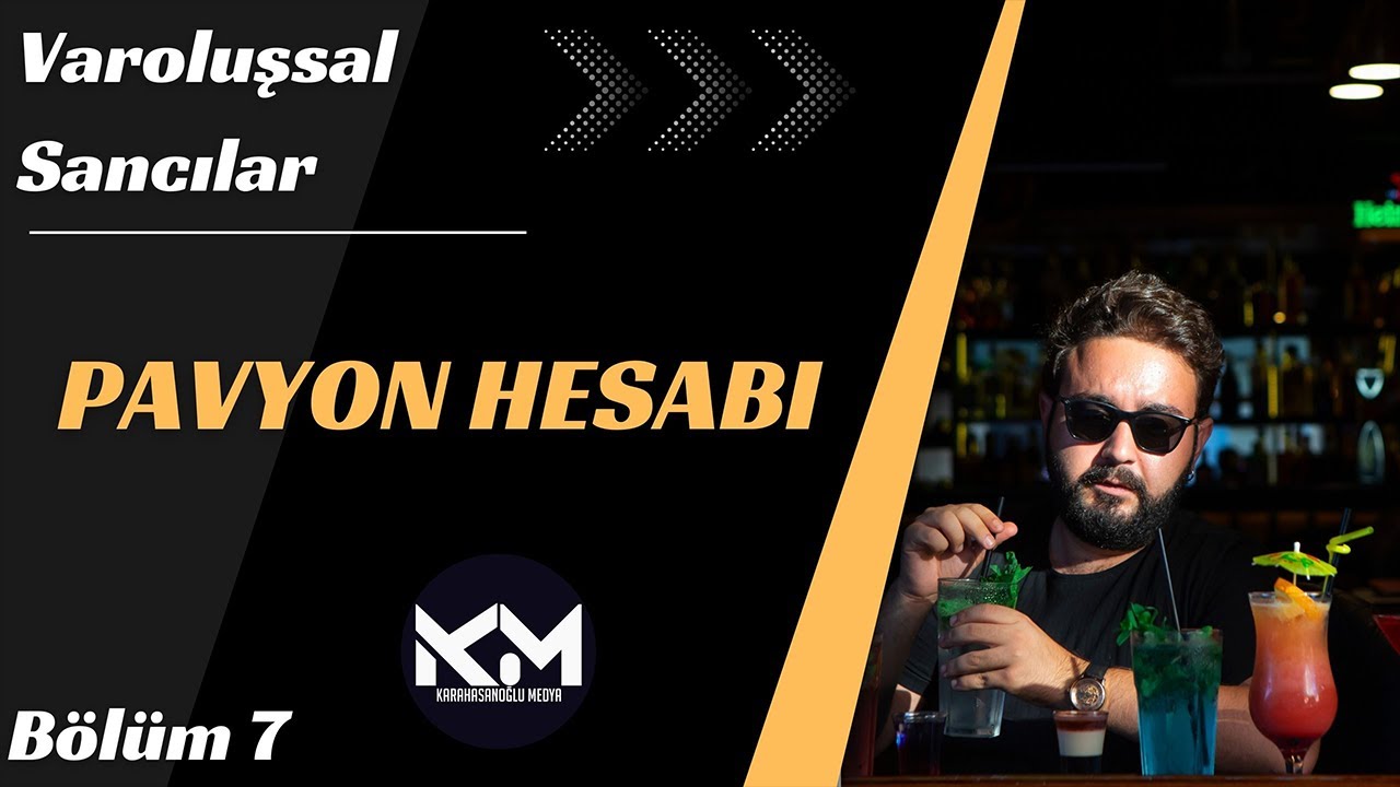 Varoluşsal Sancılar (Bölüm 7) - Pavyon Hesabı - YouTube