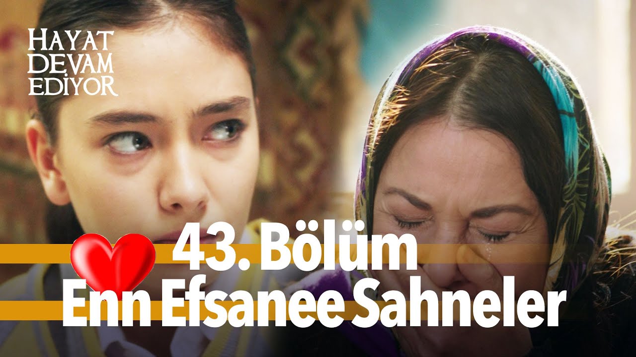 43. Bölüm En Sevilen Sahneler | Hayat Devam Ediyor - YouTube