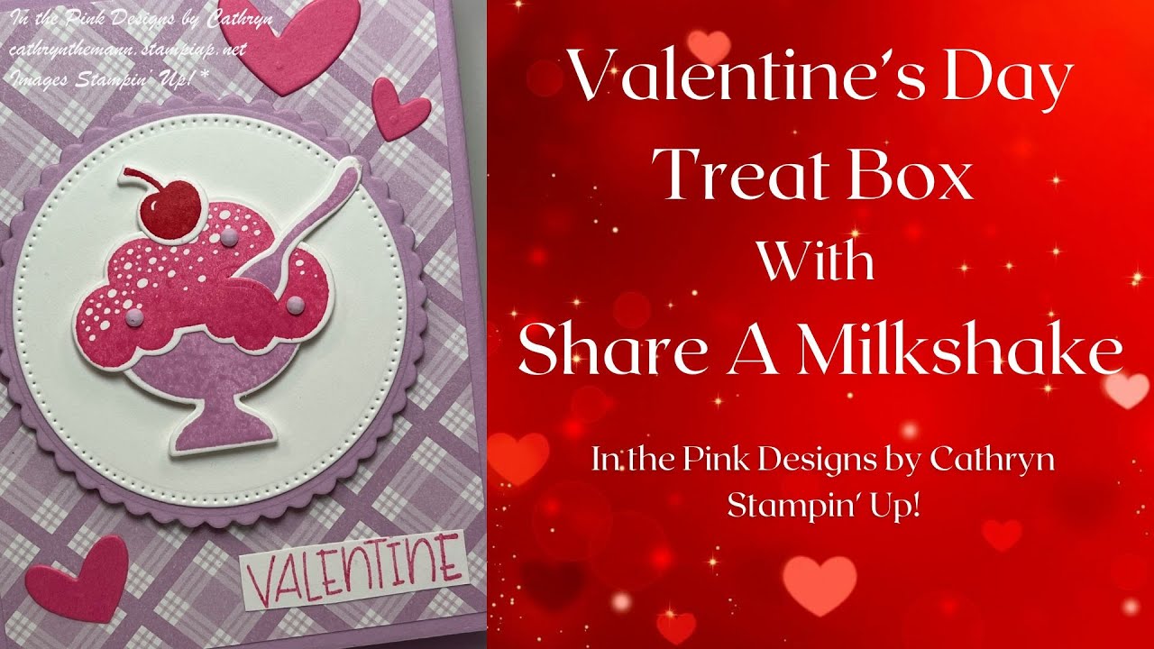 Valentine's Day TREAT BOX with SHARE A MILKSHAKE - Stampin' Up! - YouTube