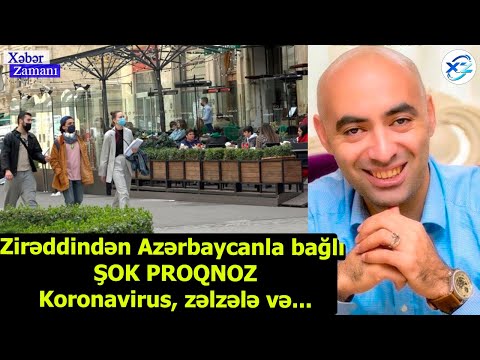 Zirəddindən Azərbaycanla bağlı ŞOK PROQNOZ - Koronavirus, zəlzələ və...