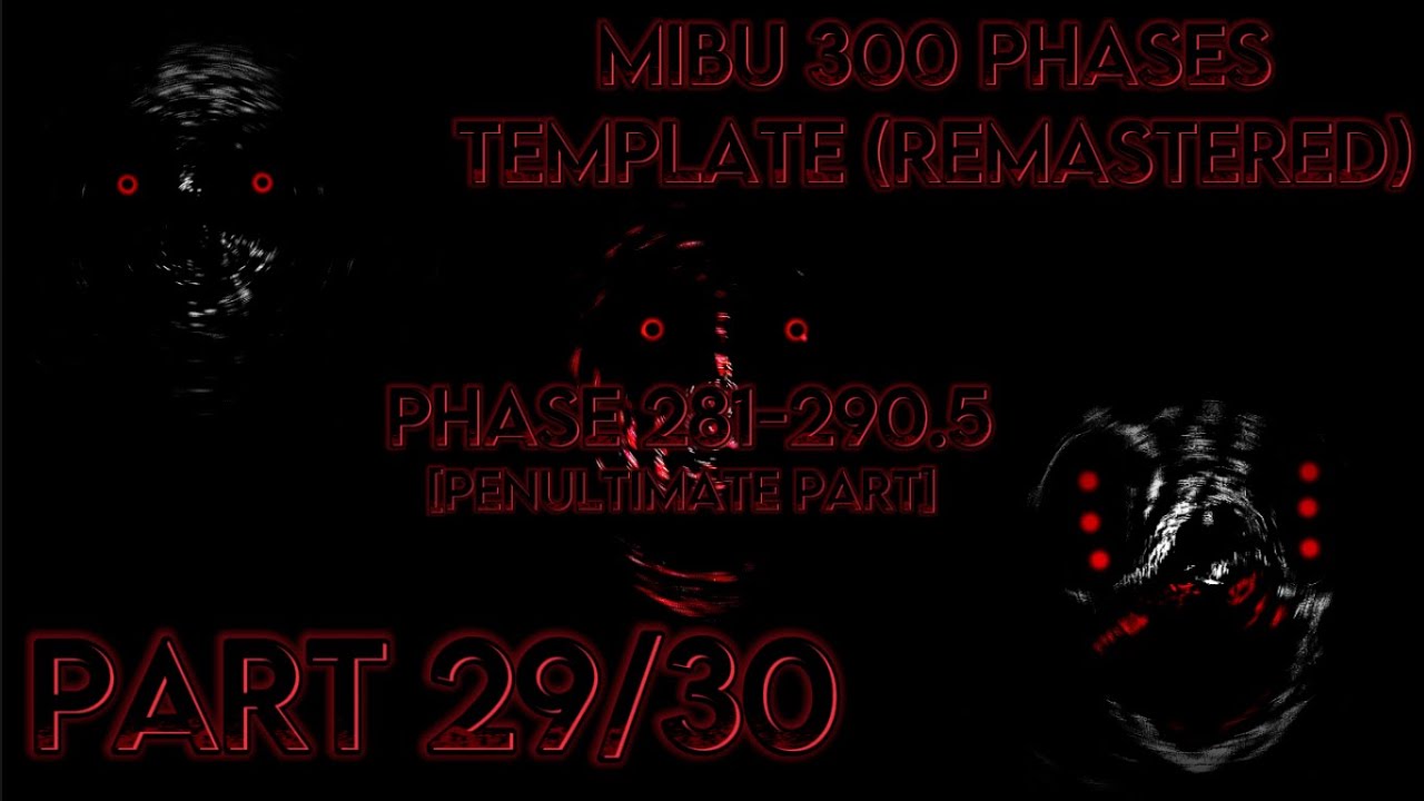 MIBU 300 PHASES TEMPLATE REMASTERED (PHASE 281-290.5) [PART 29/30 ...