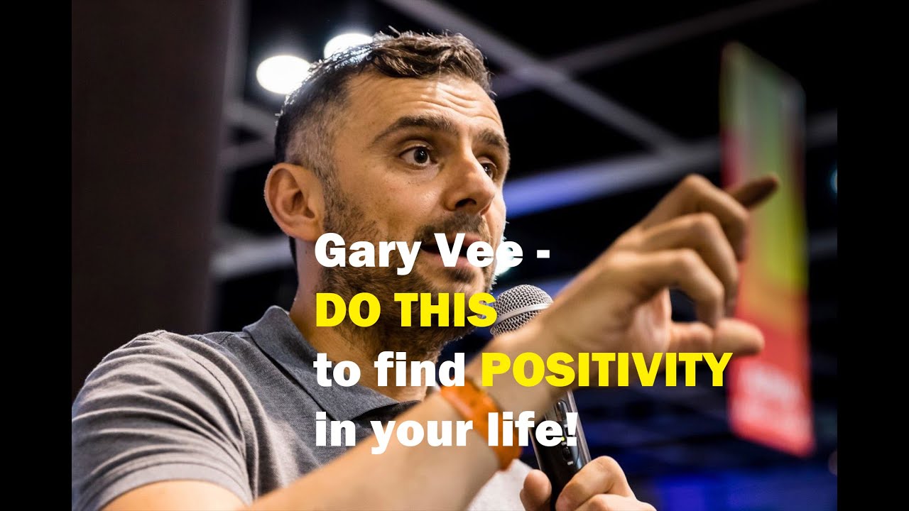 DO THIS to find POSITIVITY in your life! || Gary Vee - YouTube