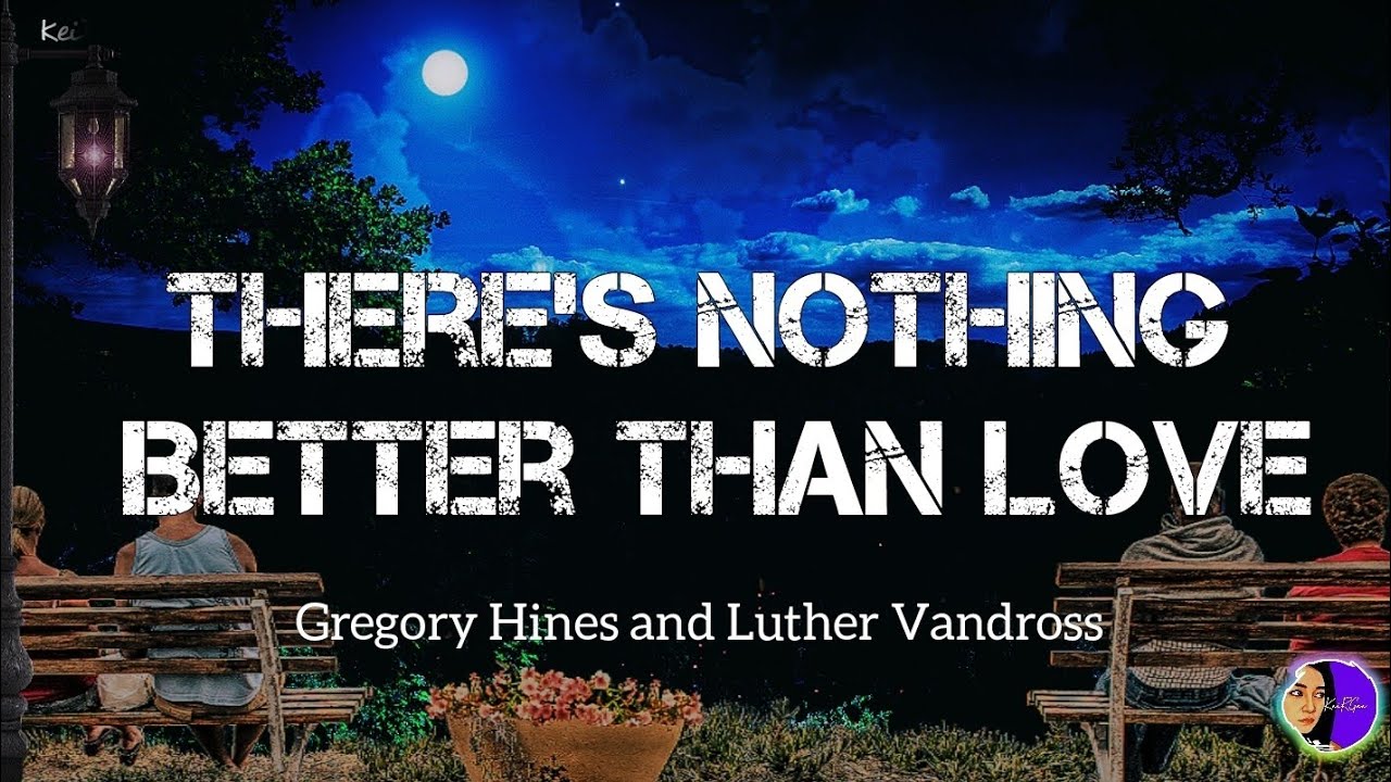 There s Nothing Better Than Love By Gregory Hines And Luther Vandross