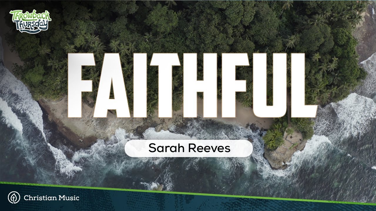 Sarah Reeves - Faithful (LYRICS) - YouTube