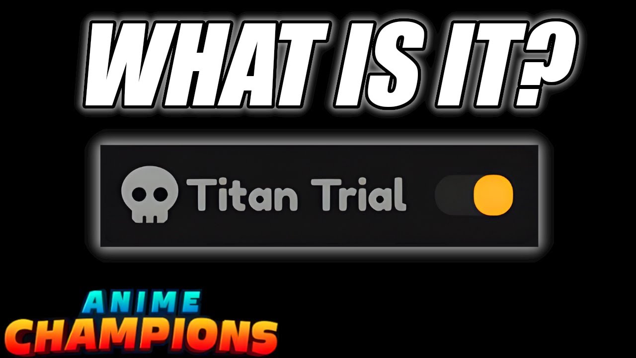 Titan Trials EXPLAINED! | Anime Champions - YouTube